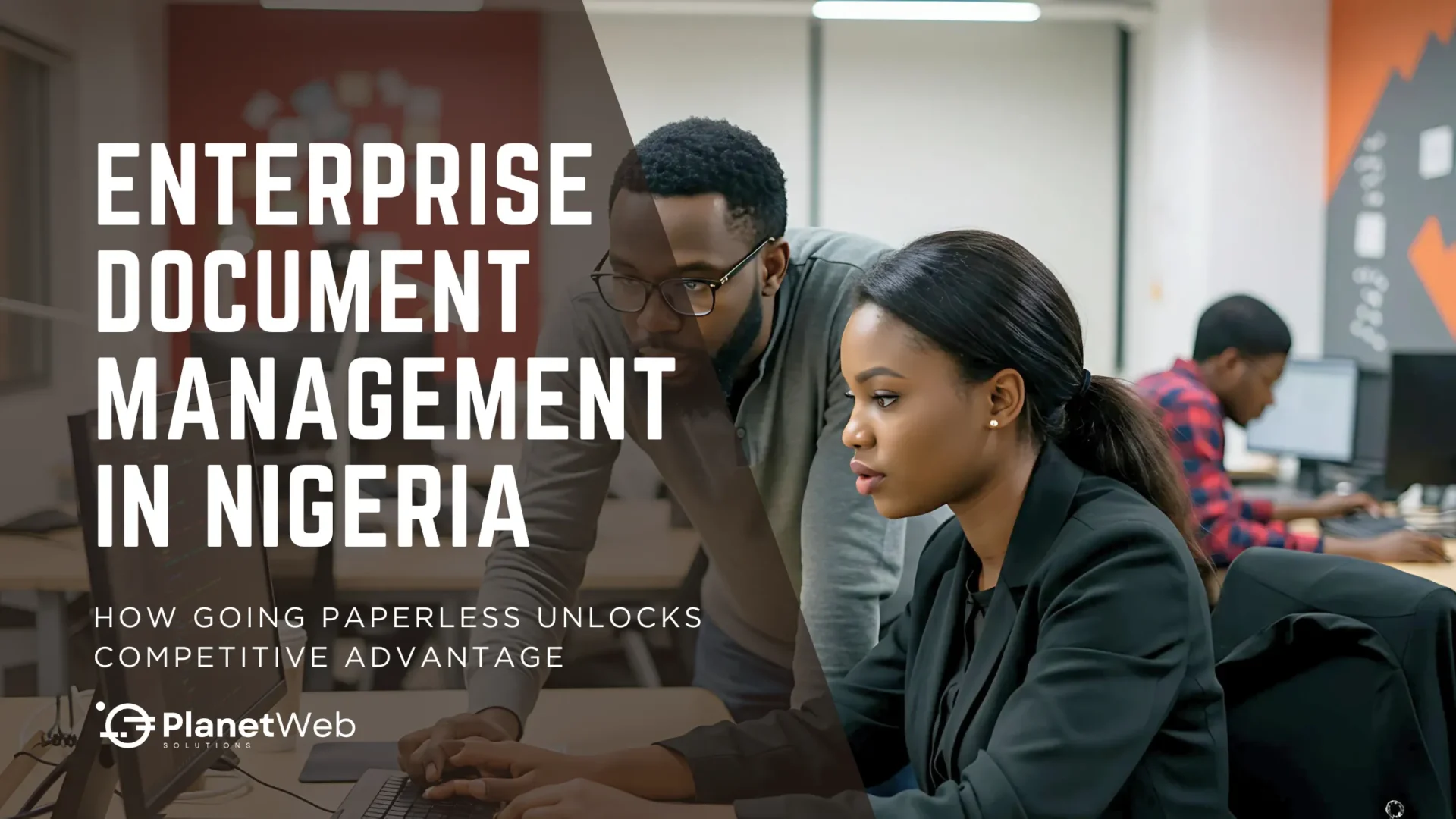 Enterprise Document Management in Nigeria: How Going Paperless Unlocks Competitive Advantage ...