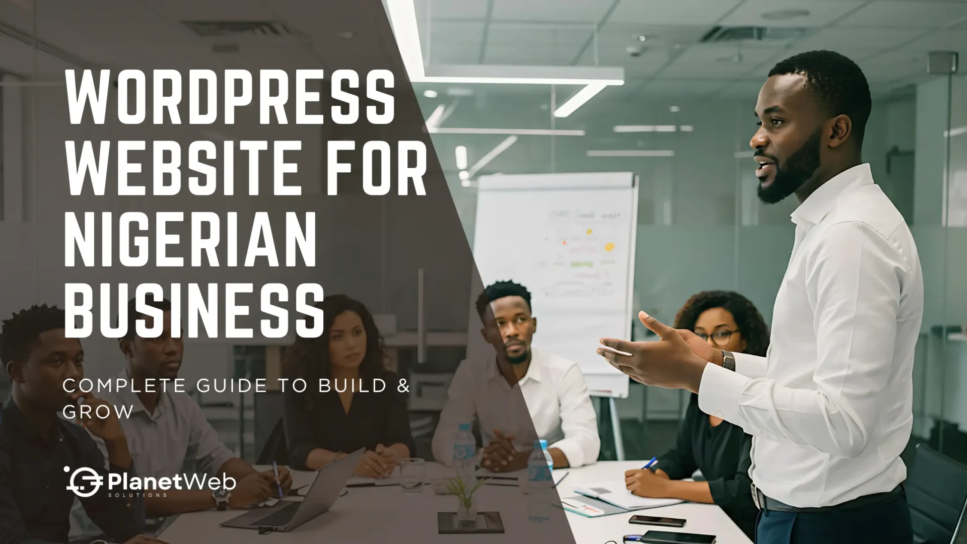 WordPress Website for Nigerian Business: Complete Guide to Build & Grow - PlanetWeb Solutions